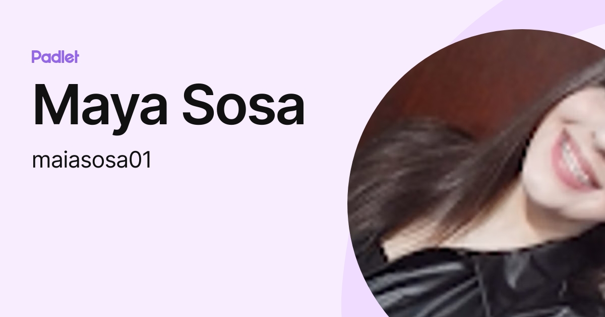 Maya Sosa (maiasosa01) profile | Padlet