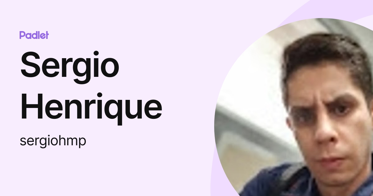 Sergio Henrique (sergiohmp) profile | Padlet