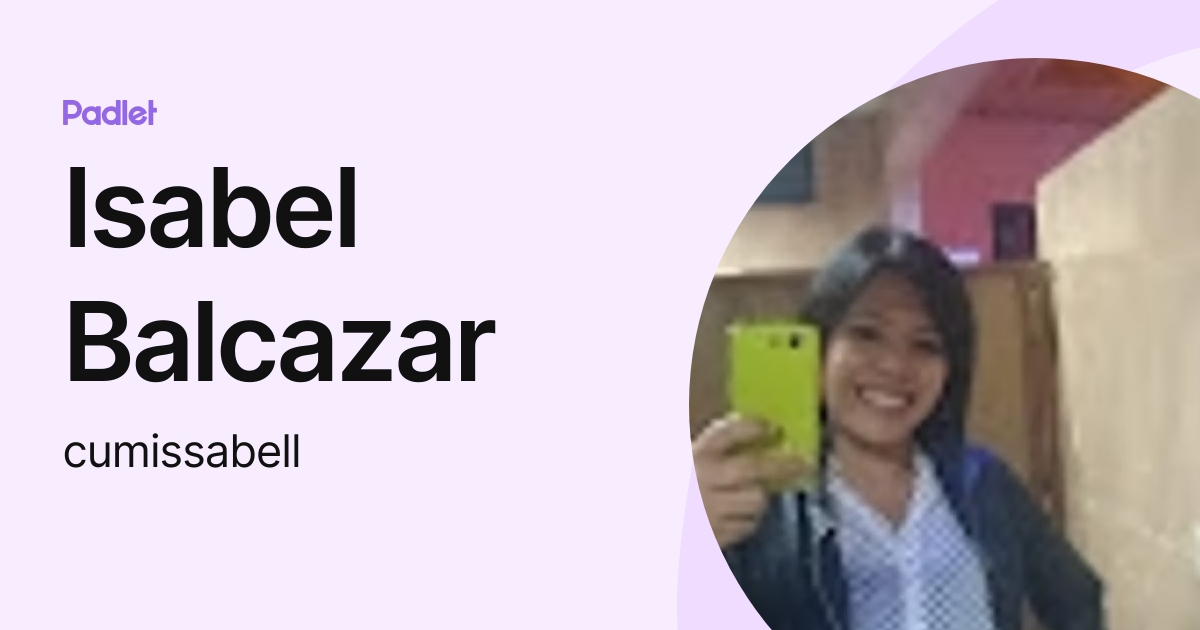 Isabel Balcazar (cumissabell) profile | Padlet