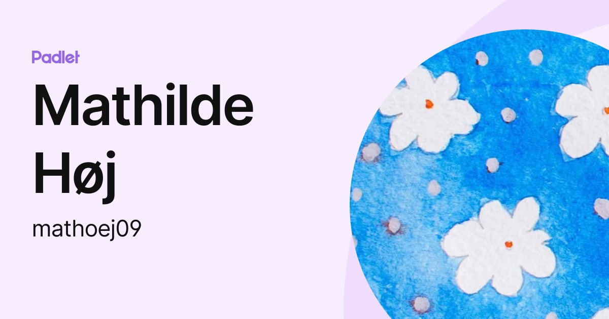 Mathilde Høj (mathoej09) profile | Padlet