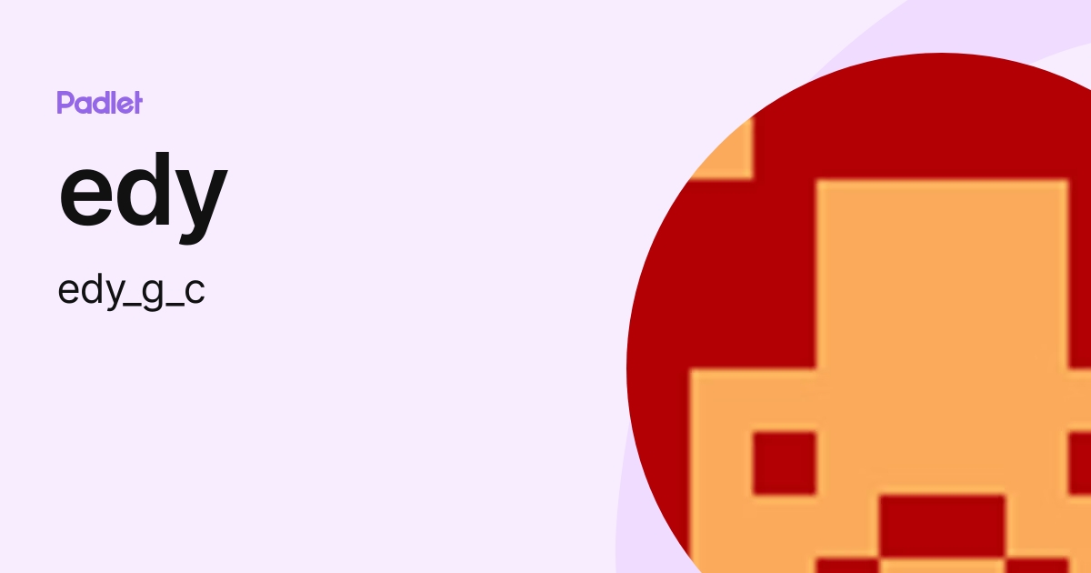 edy (edy_g_c) profile | Padlet