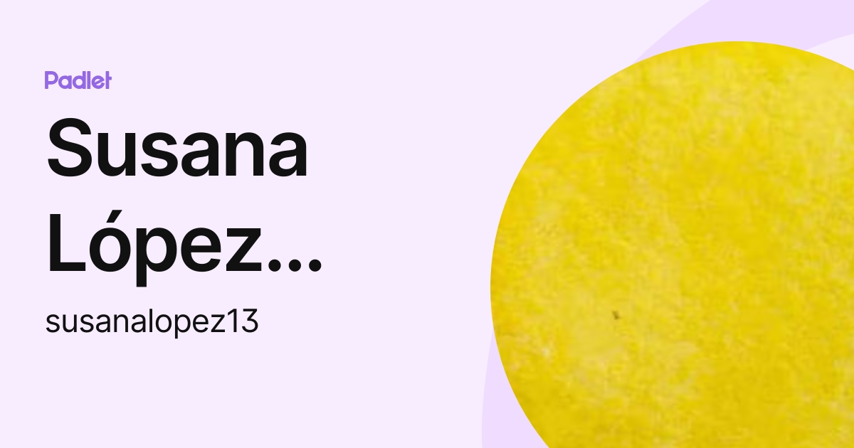 Susana López Chaverri (susanalopez13) profile | Padlet