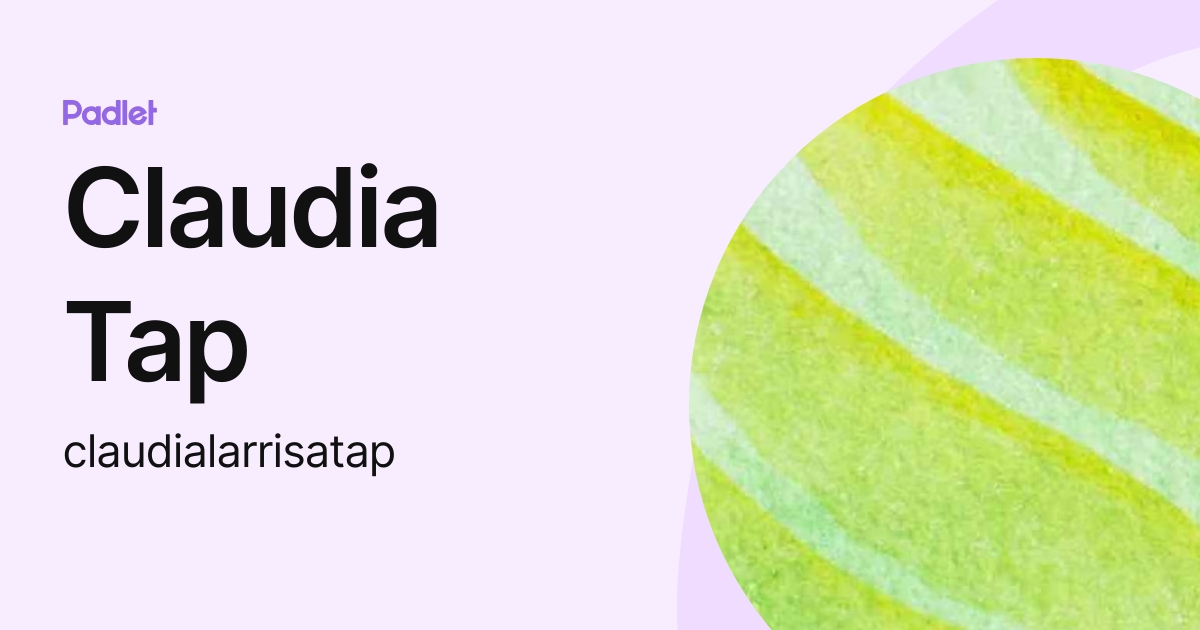 Claudia Tap (claudialarrisatap) profile | Padlet