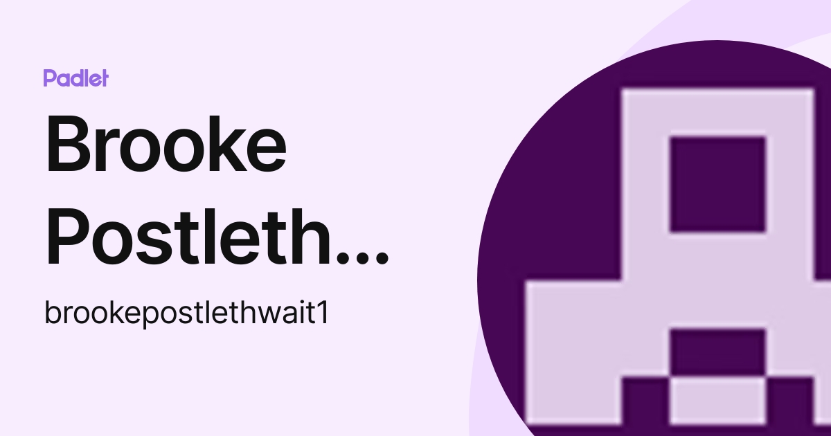 Brooke Postlethwait (brookepostlethwait1) profile | Padlet