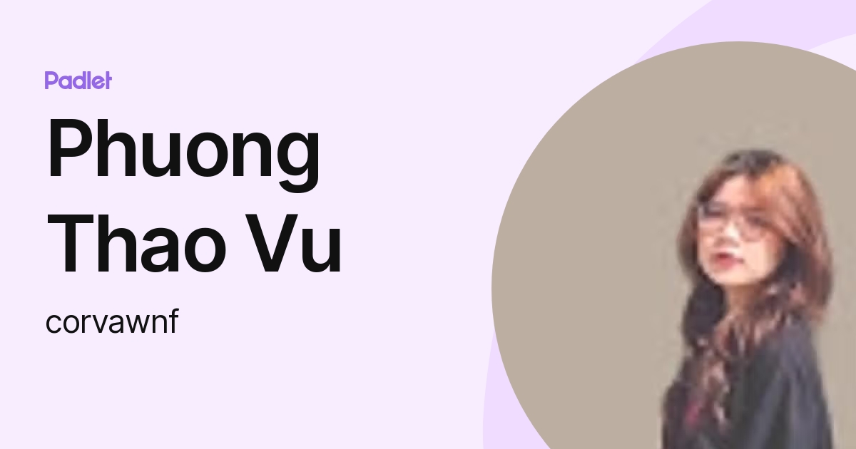 Phuong Thao Vu (corvawnf) profile | Padlet