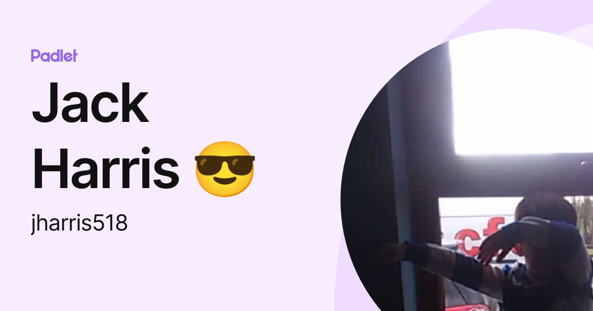 Jack Harris 😎 (jharris518) profile | Padlet