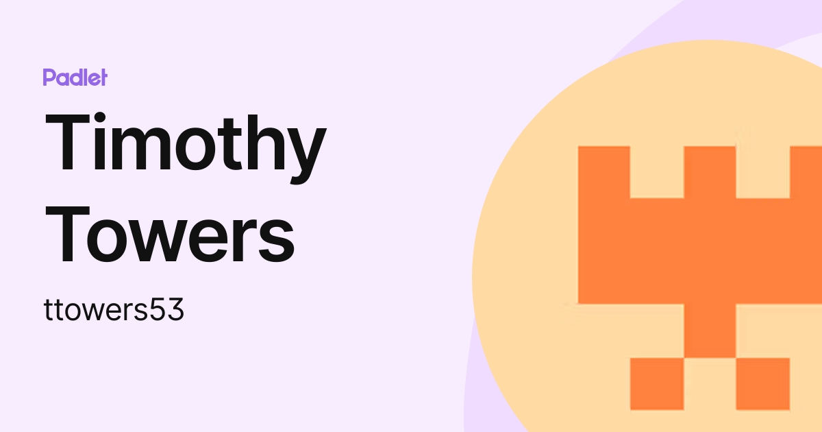 Timothy Towers (ttowers53) profile | Padlet