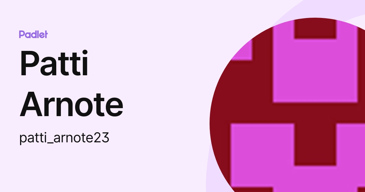 Patti Arnote (patti_arnote23) profile | Padlet