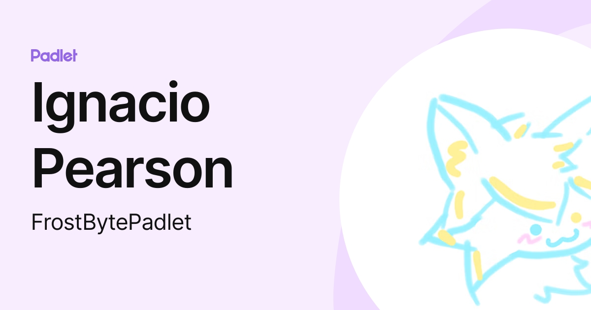 Ignacio Pearson (Blazy6571) profile | Padlet