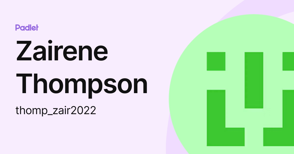 Zairene Thompson (thomp_zair2022) profile | Padlet
