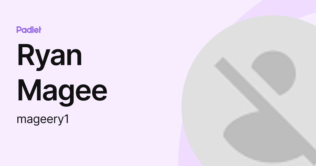 Ryan Magee (mageery1) profile | Padlet