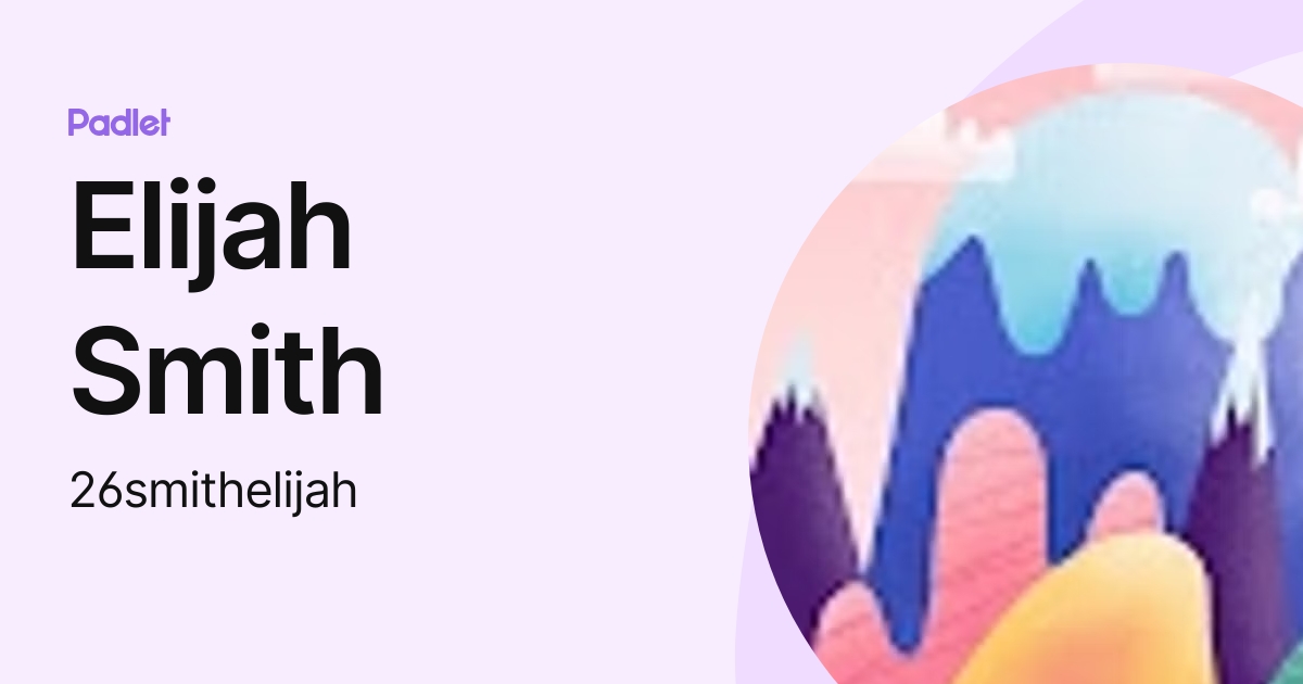 Elijah Smith (26smithelijah) profile | Padlet