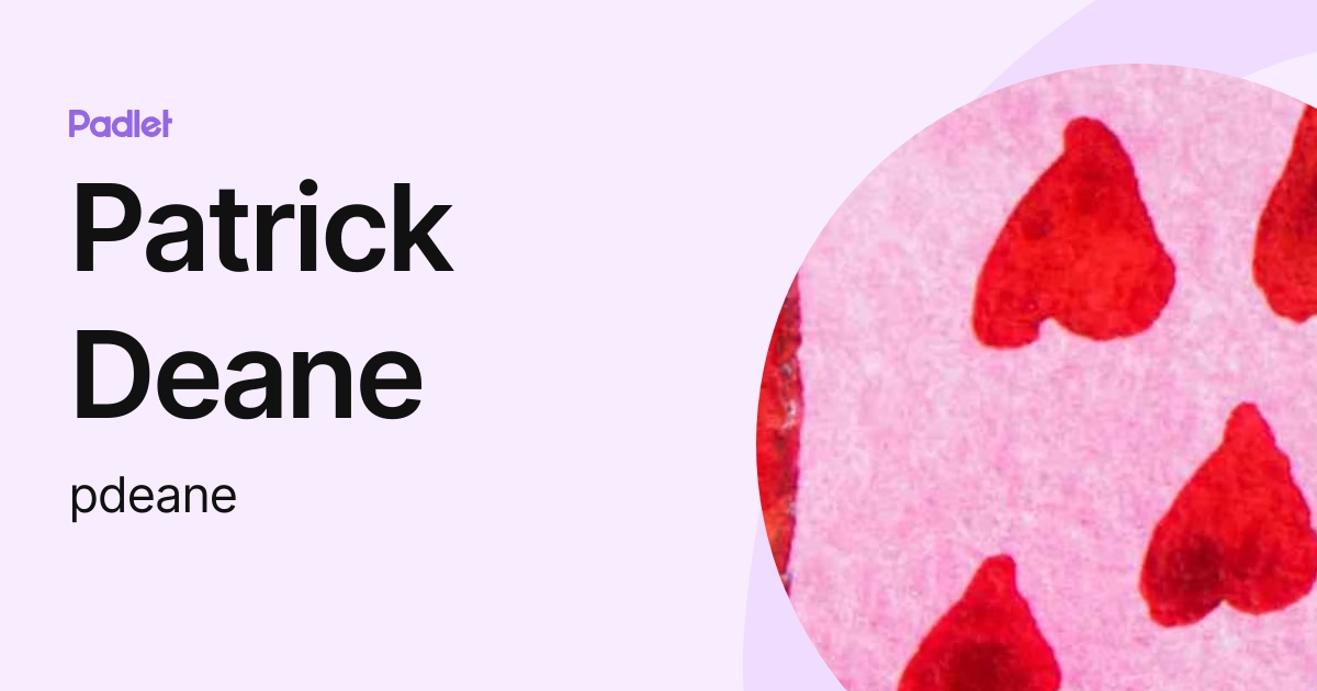 Patrick Deane (pdeane) profile | Padlet