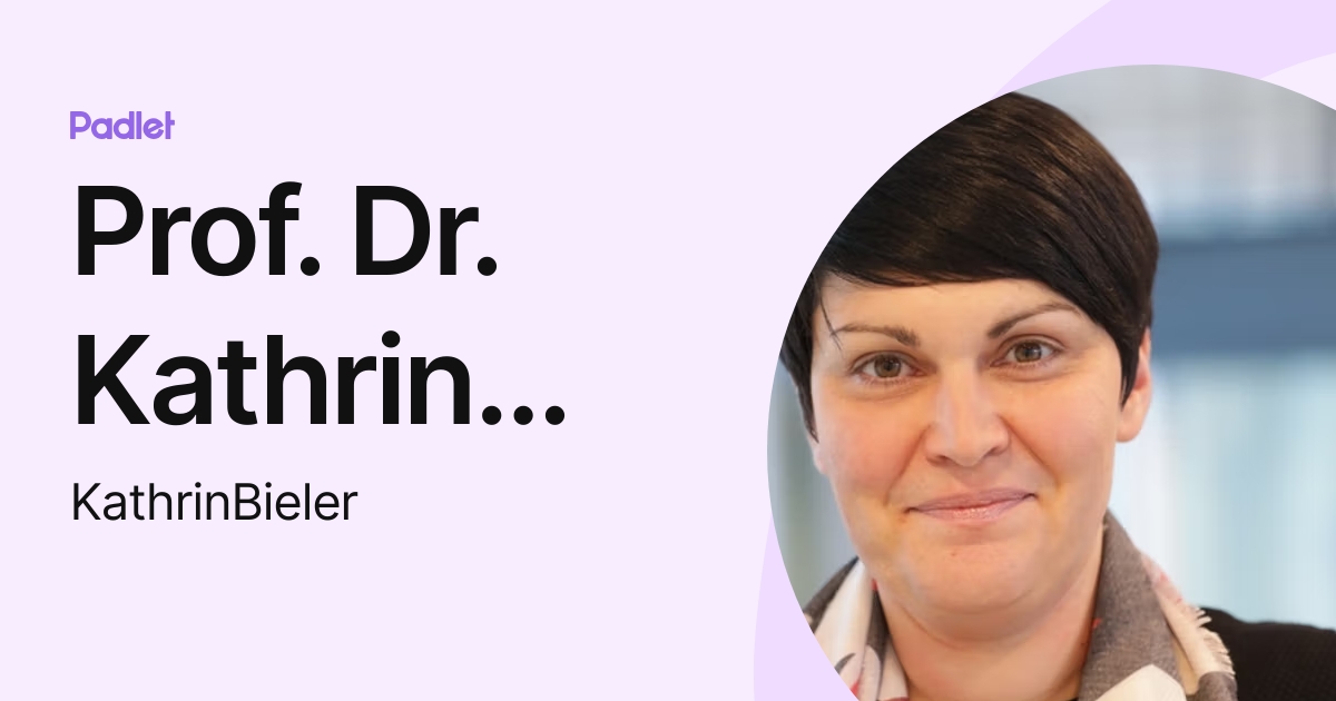 Prof. Dr. Kathrin Bieler (KathrinBieler) profile | Padlet
