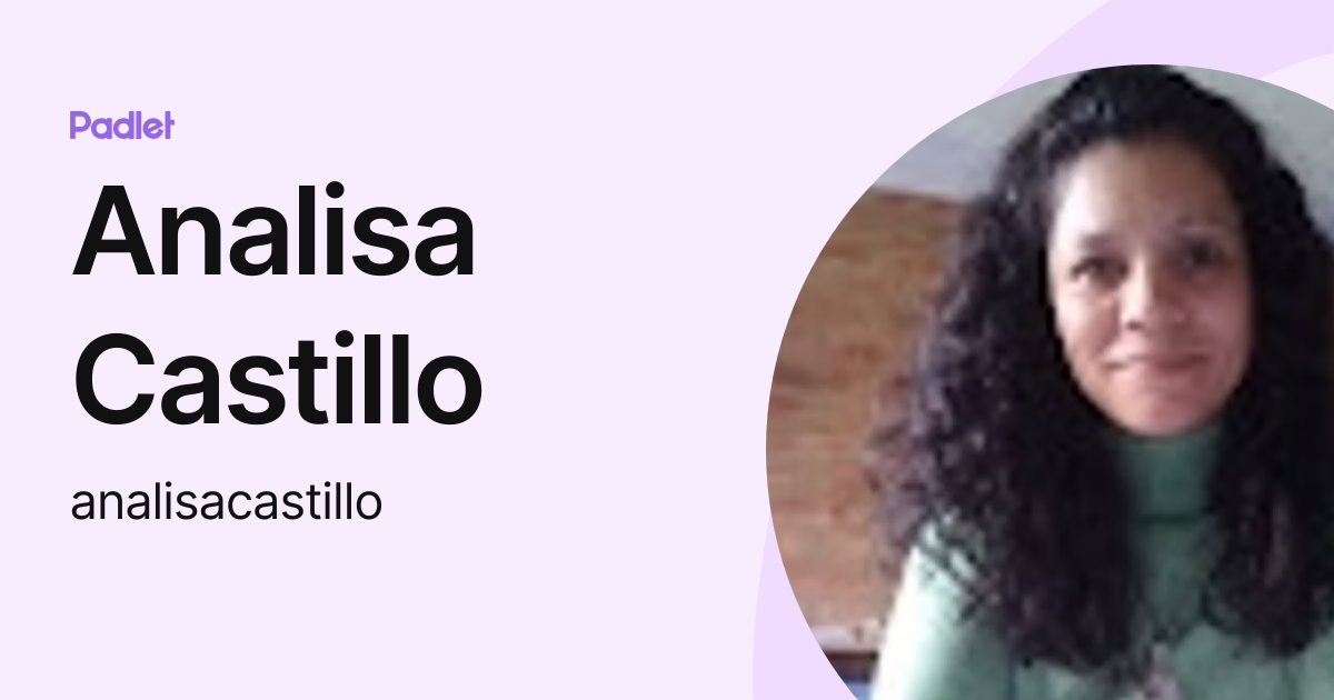 Analisa Castillo (analisacastillo) profile | Padlet