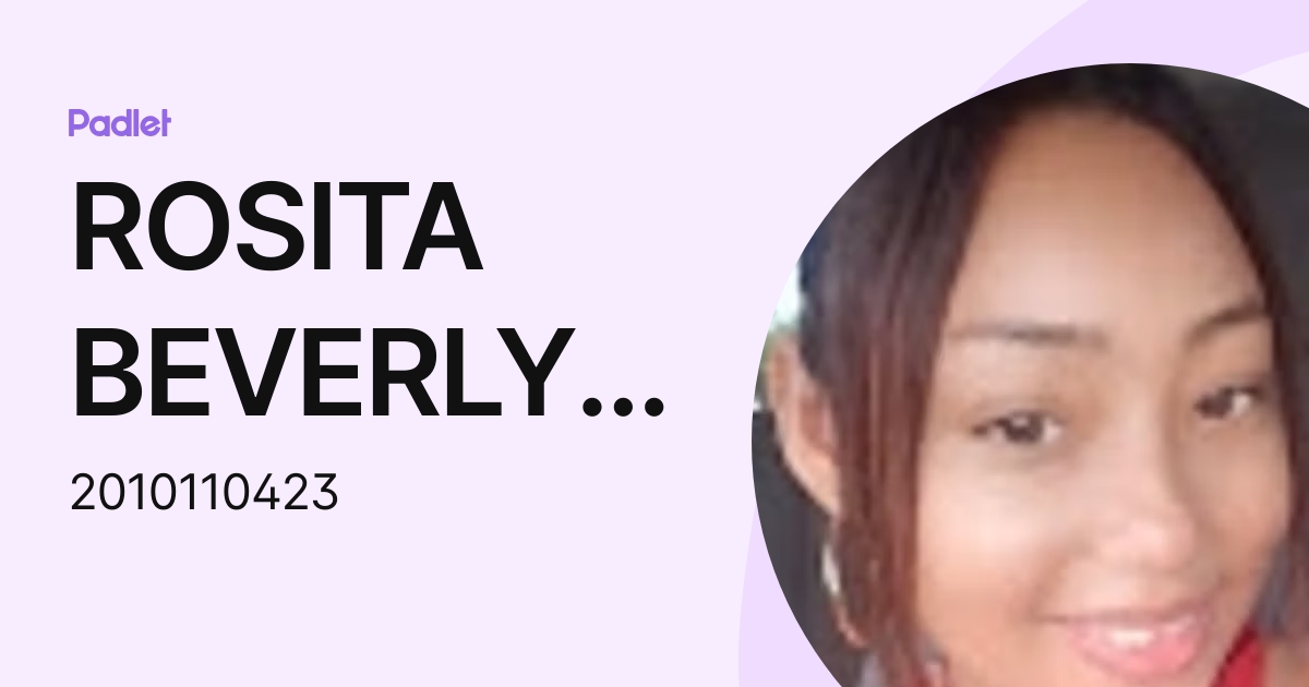 ROSITA BEVERLY LOPEZ (2010110423) profile | Padlet