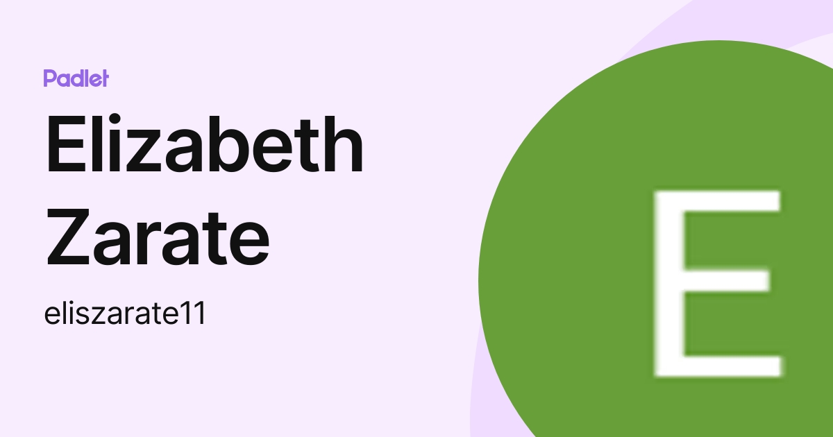 Elizabeth Zarate (eliszarate11) profile | Padlet