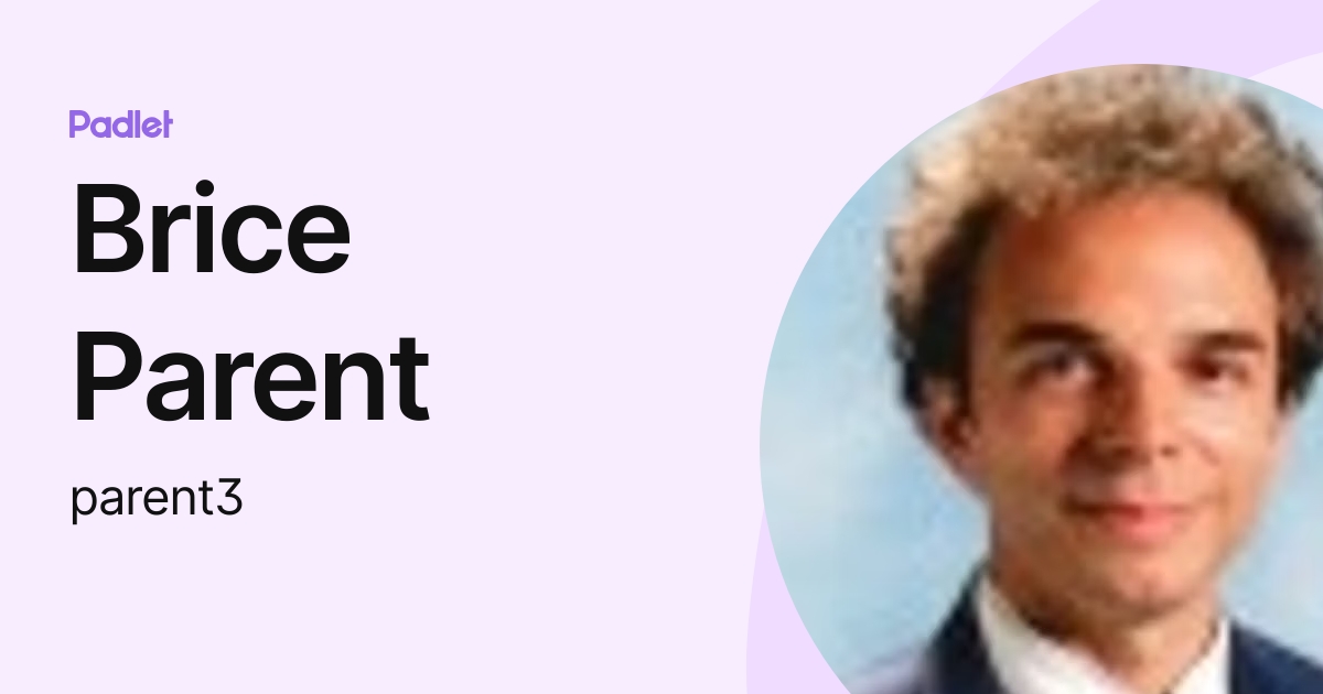 Brice Parent (parent3) profile | Padlet