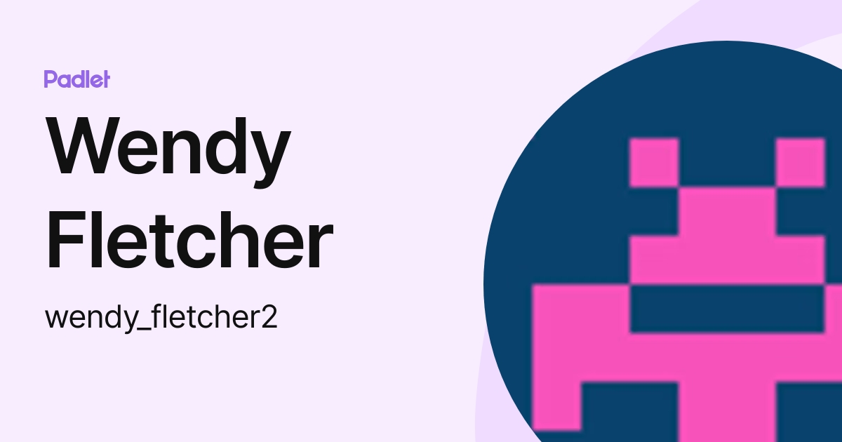 Wendy Fletcher (wendy_fletcher2) profile | Padlet