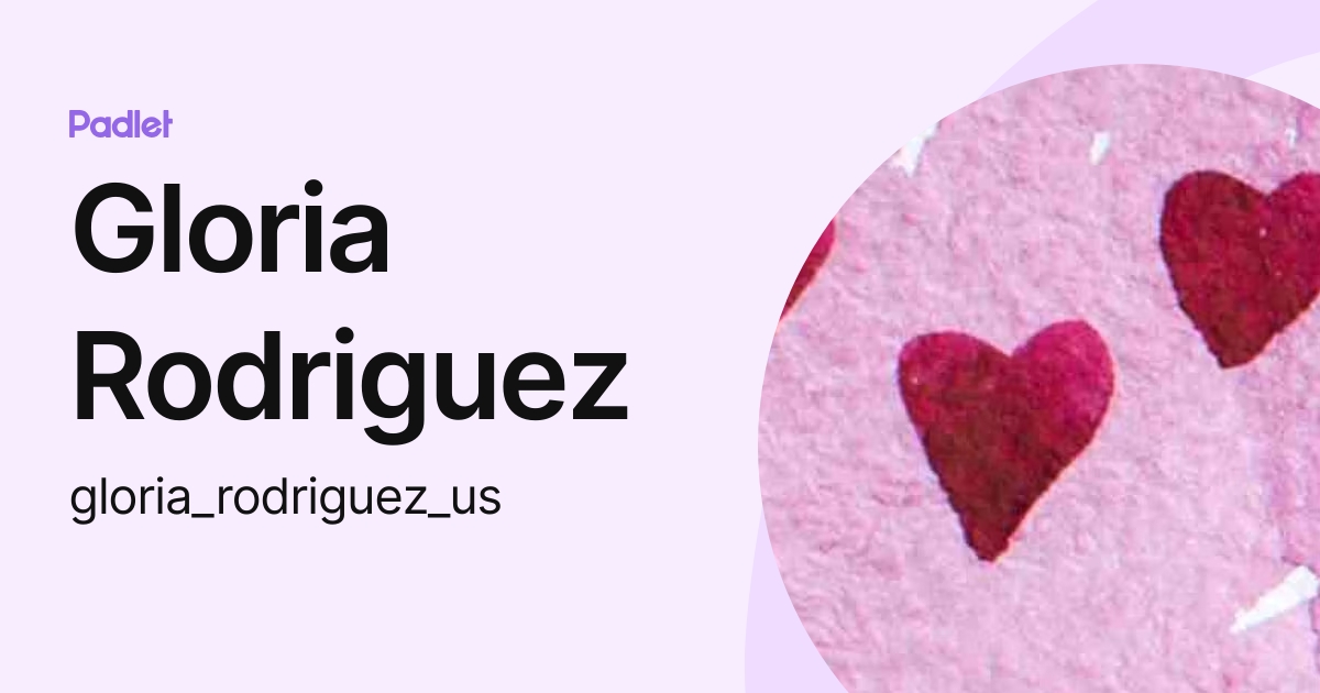 Gloria Rodriguez (gloria_rodriguez_us) profile | Padlet