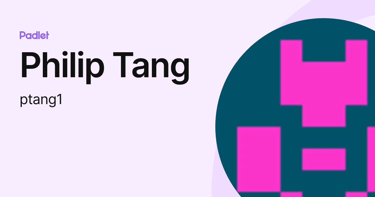 Philip Tang (ptang1) profile | Padlet