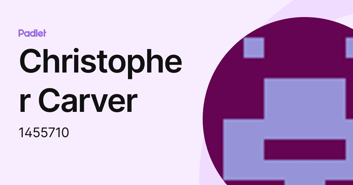 Christopher Carver (1455710) profile | Padlet