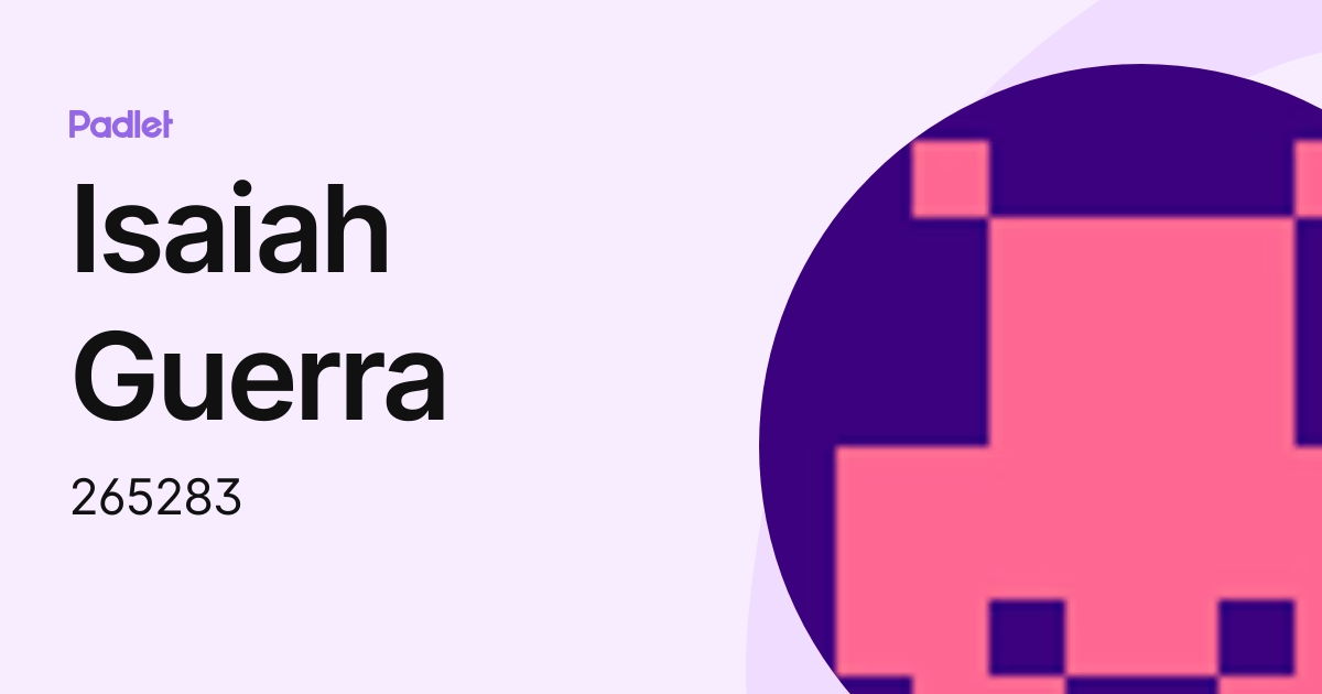 Isaiah Guerra (265283) profile | Padlet