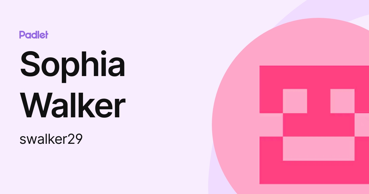 Sophia Walker (swalker29) profile | Padlet