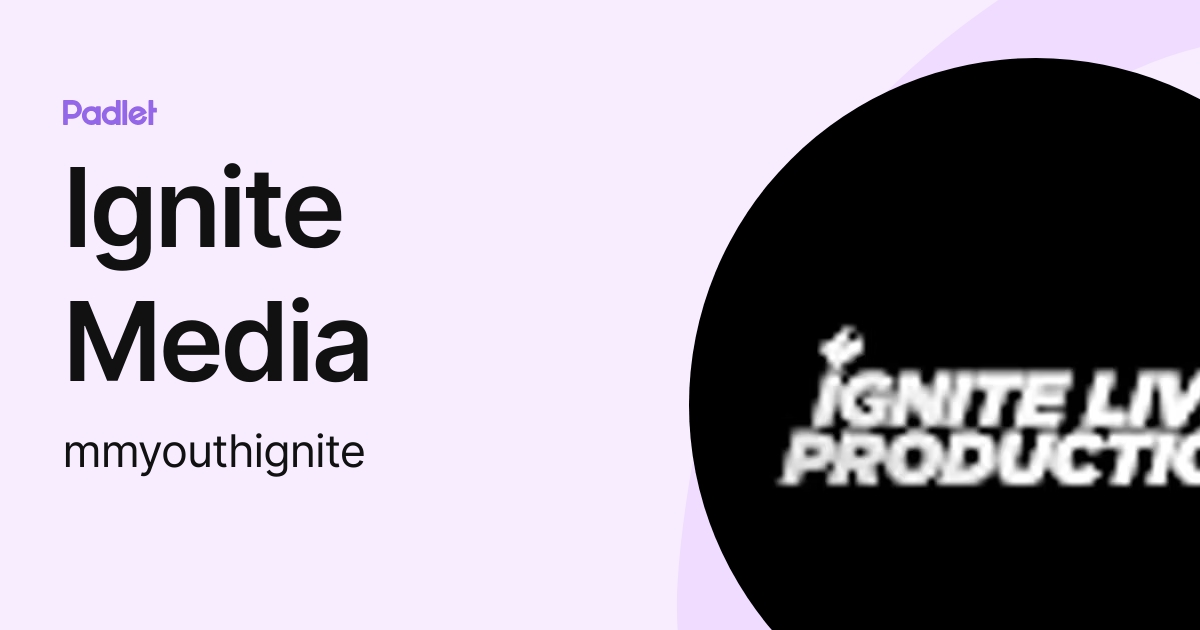 Ignite Media (mmyouthignite) profile | Padlet