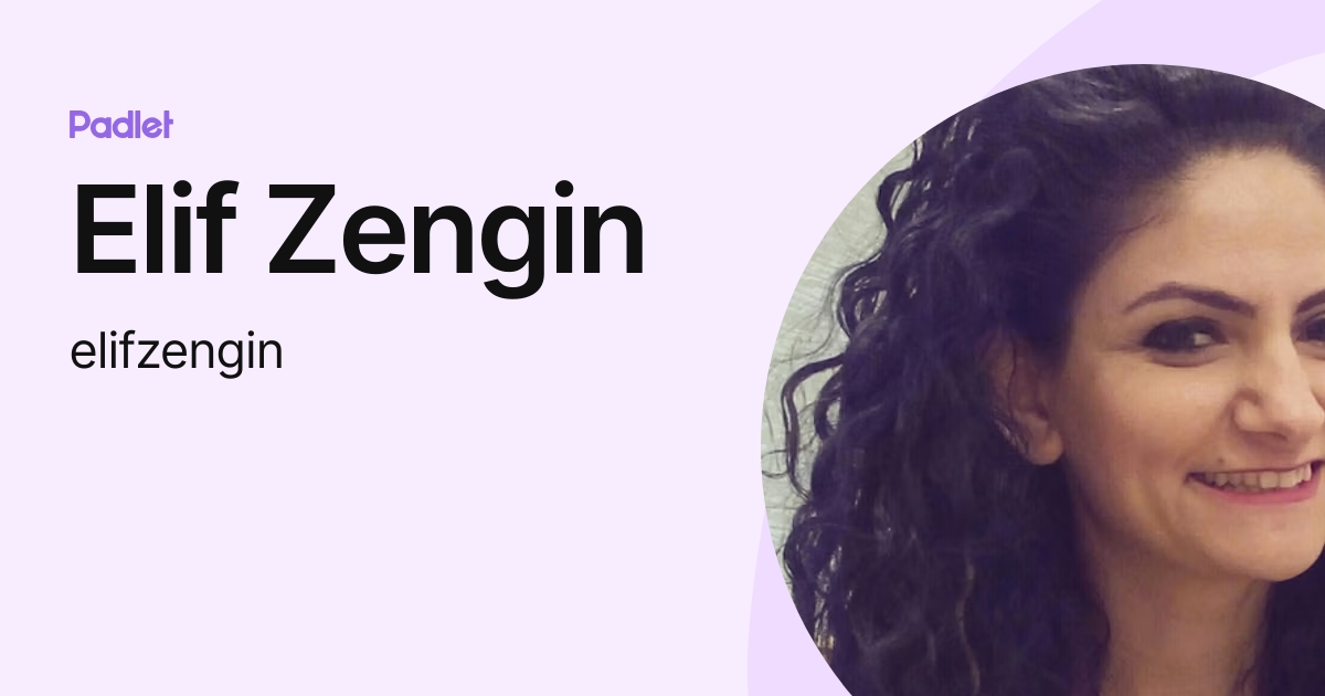 Elif Zengin (elifzengin) profile | Padlet