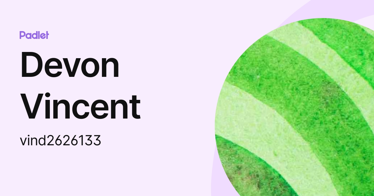 Devon Vincent (vind2626133) profile | Padlet