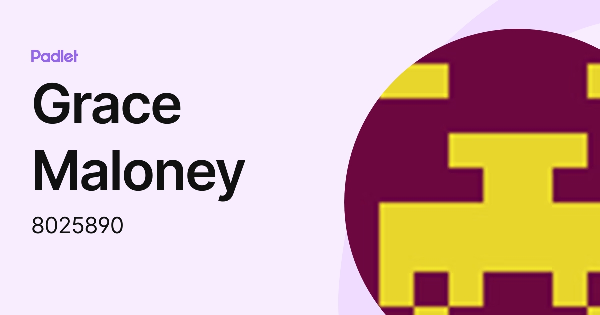 Grace Maloney (8025890) profile | Padlet