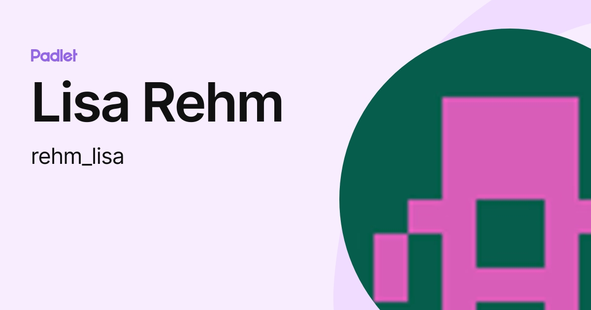 Lisa Rehm (rehm_lisa) profile | Padlet
