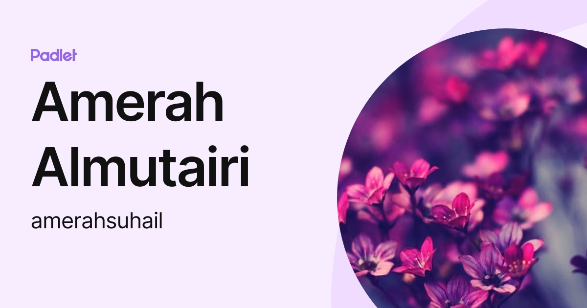 Amerah Almutairi (amerahsuhail) profile | Padlet