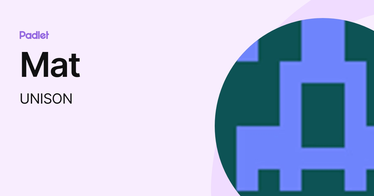 Mat (UNISON) profile | Padlet