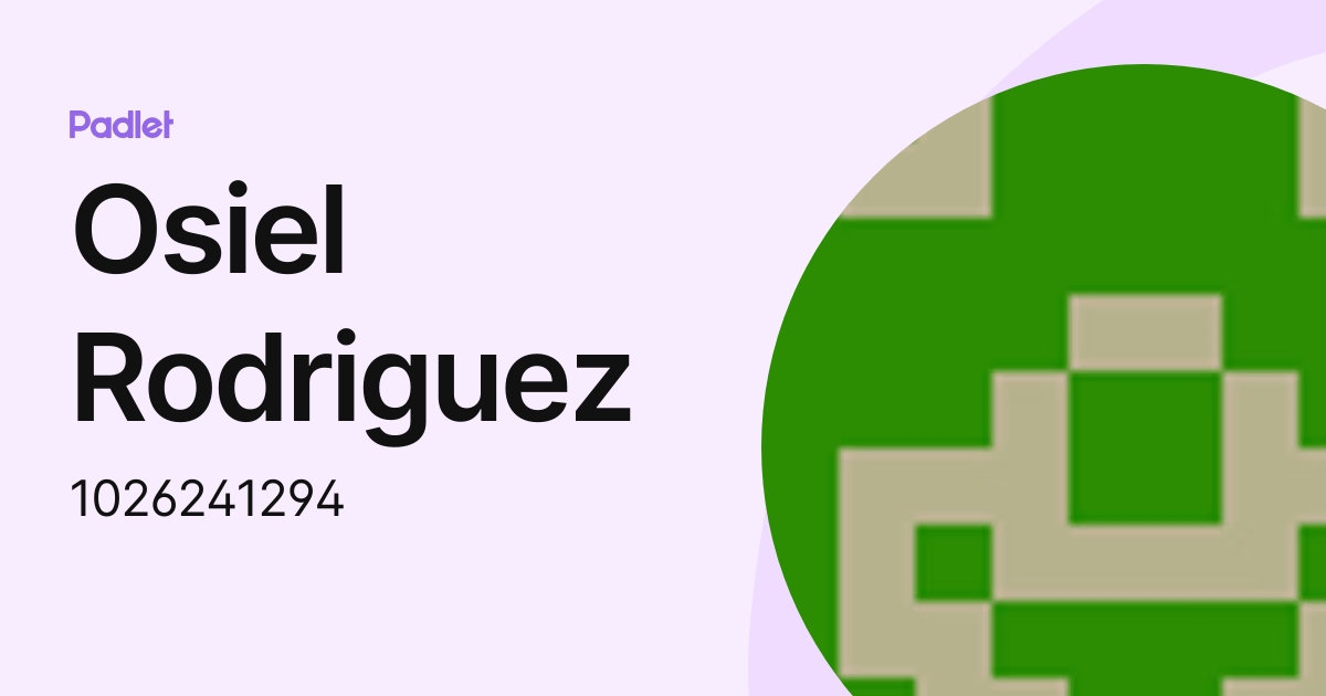Osiel Rodriguez (1026241294) profile | Padlet