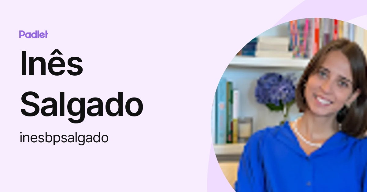 Inês Salgado (inesbpsalgado) profile | Padlet