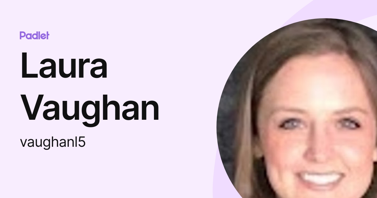 Laura Vaughan (vaughanl5) profile | Padlet