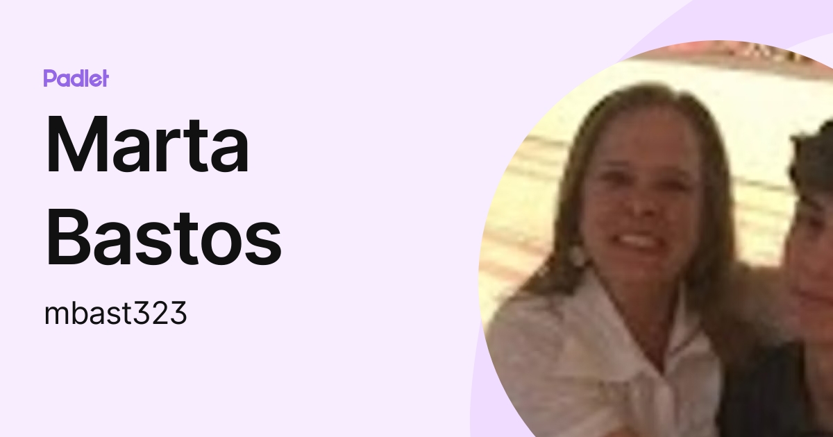 Marta Bastos (mbast323) profile | Padlet