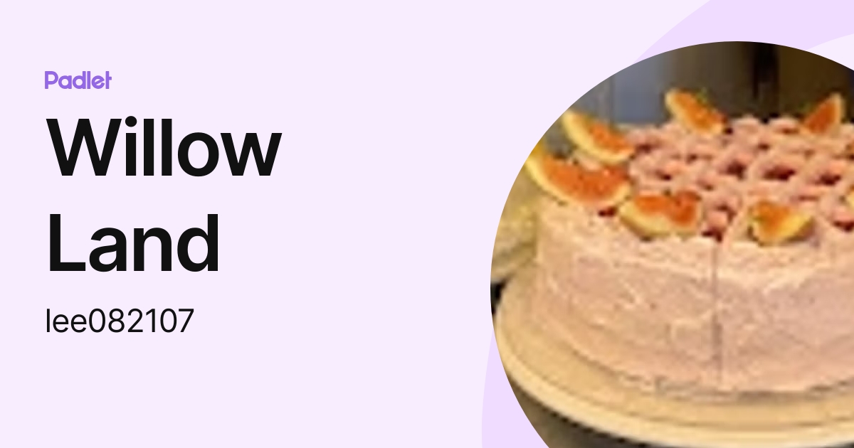 Willow Land (lee082107) profile | Padlet