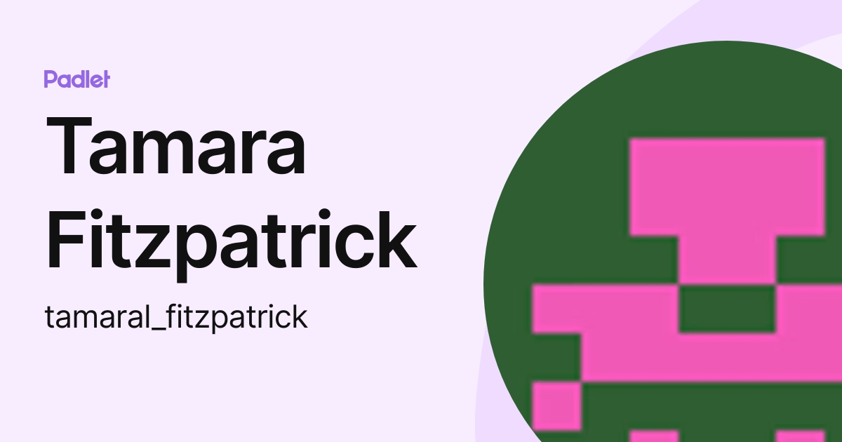 Tamara Fitzpatrick (tamaral_fitzpatrick) profile | Padlet