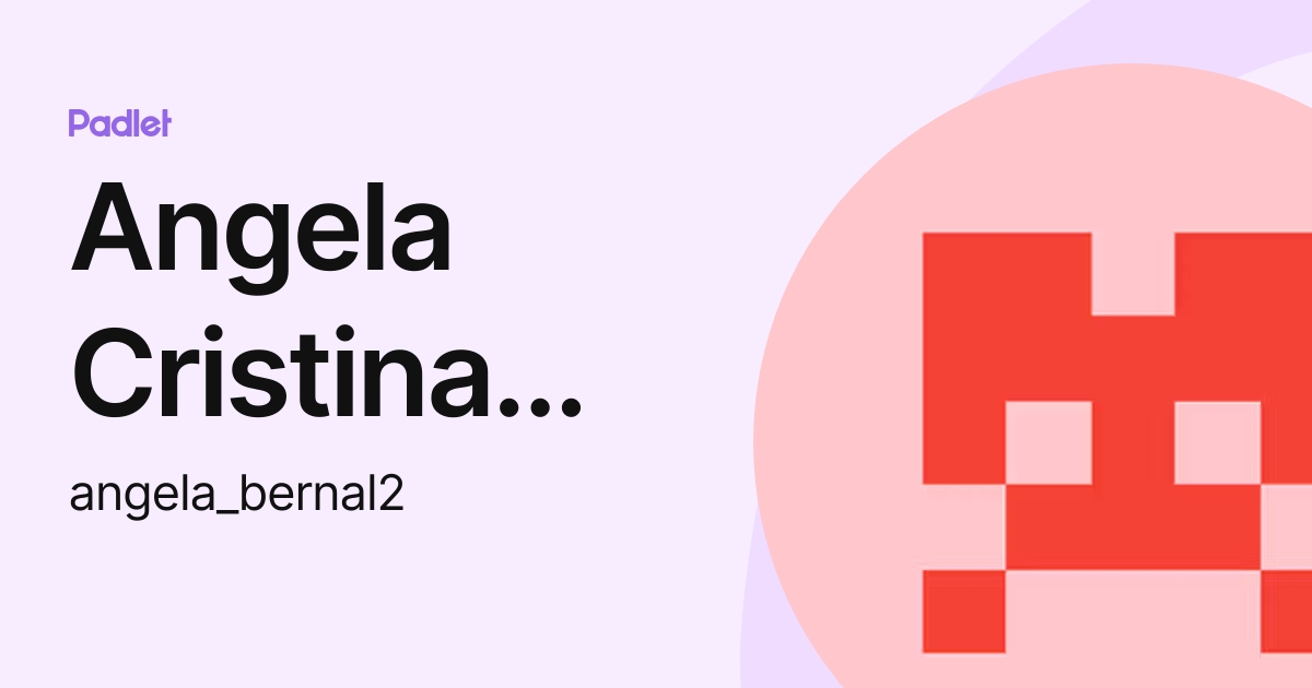 Angela Cristina Bernal Pabon (angela_bernal2) profile | Padlet