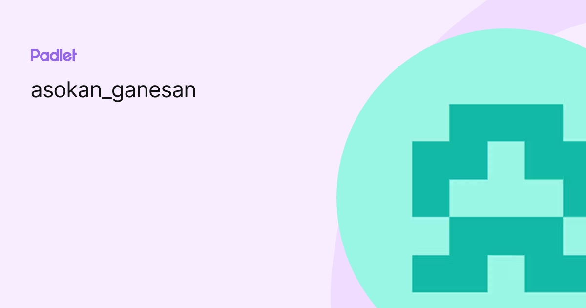 asokan_ganesan profile | Padlet