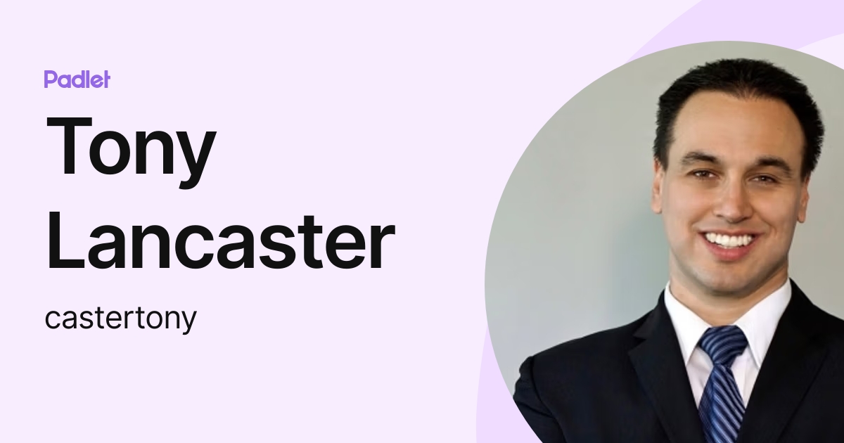 Tony Lancaster (castertony) profile | Padlet