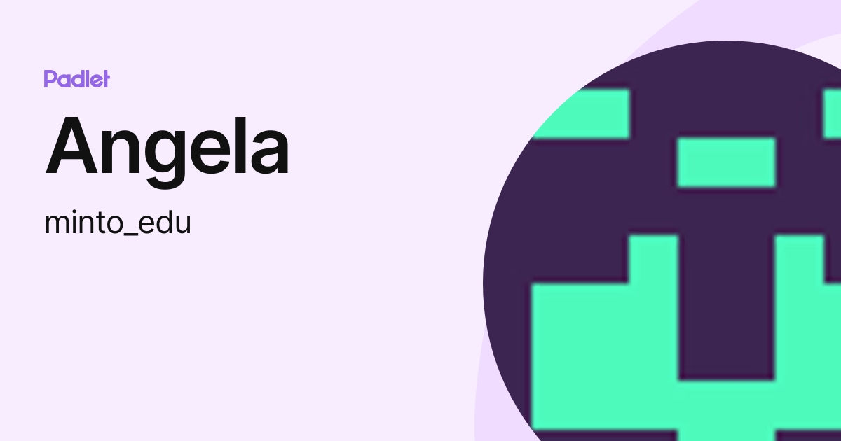 Angela (minto_edu) profile | Padlet
