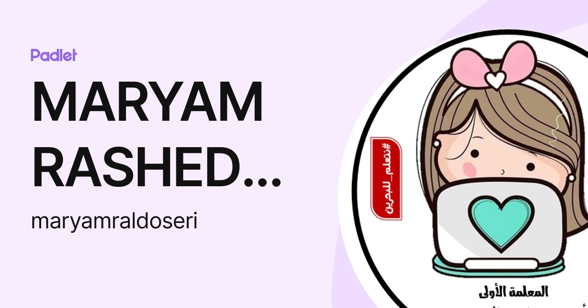 MARYAM RASHED MUBARAK KHALIL ALDOSERI (maryamraldoseri) profile | Padlet