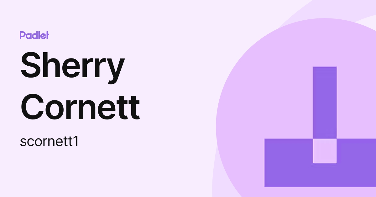 Sherry Cornett (scornett1) profile | Padlet