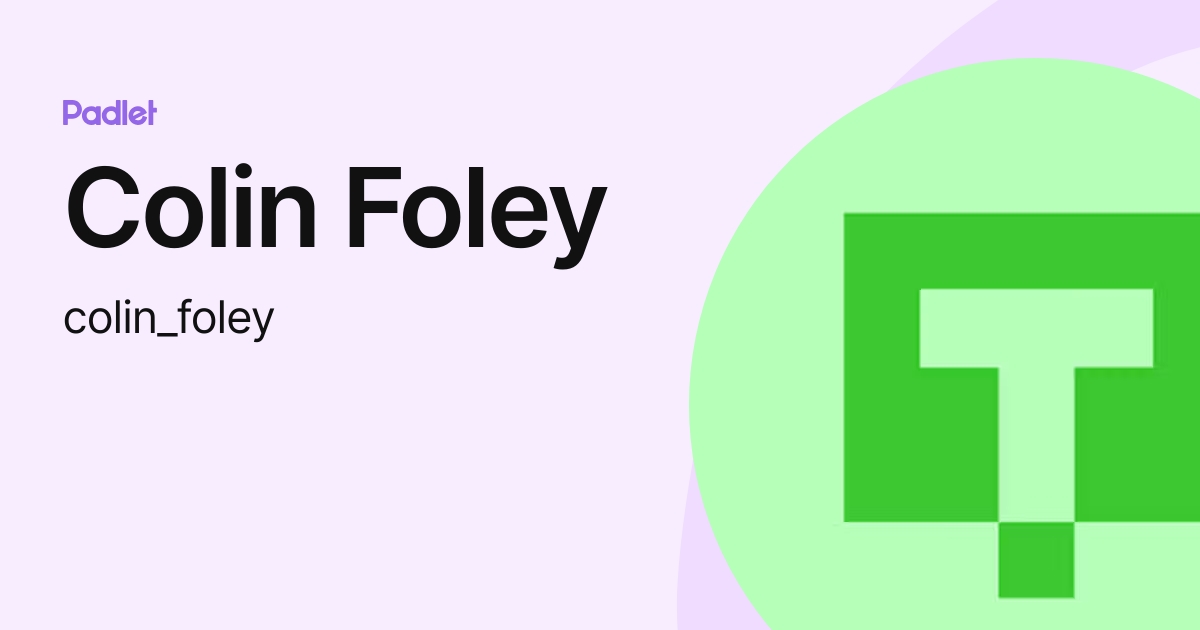 Colin Foley (colin_foley) profile | Padlet