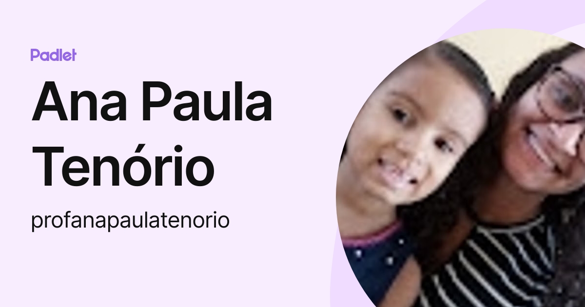 Ana Paula Tenório (profanapaulatenorio) profile | Padlet