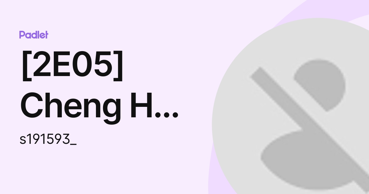 [2E05] Cheng Hei Man (s1915931) profile | Padlet